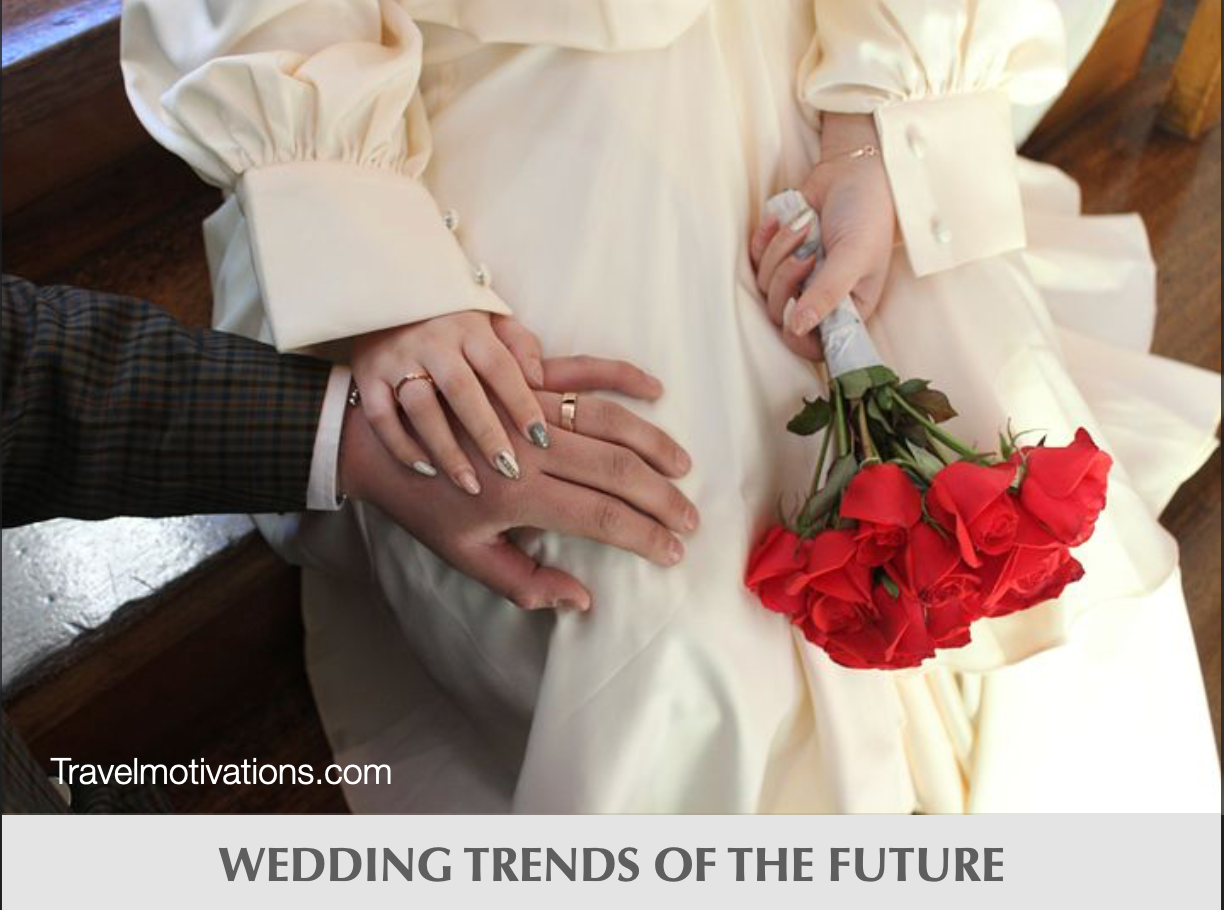 Wedding trends for the future that you must be aware - Travel Motivations
