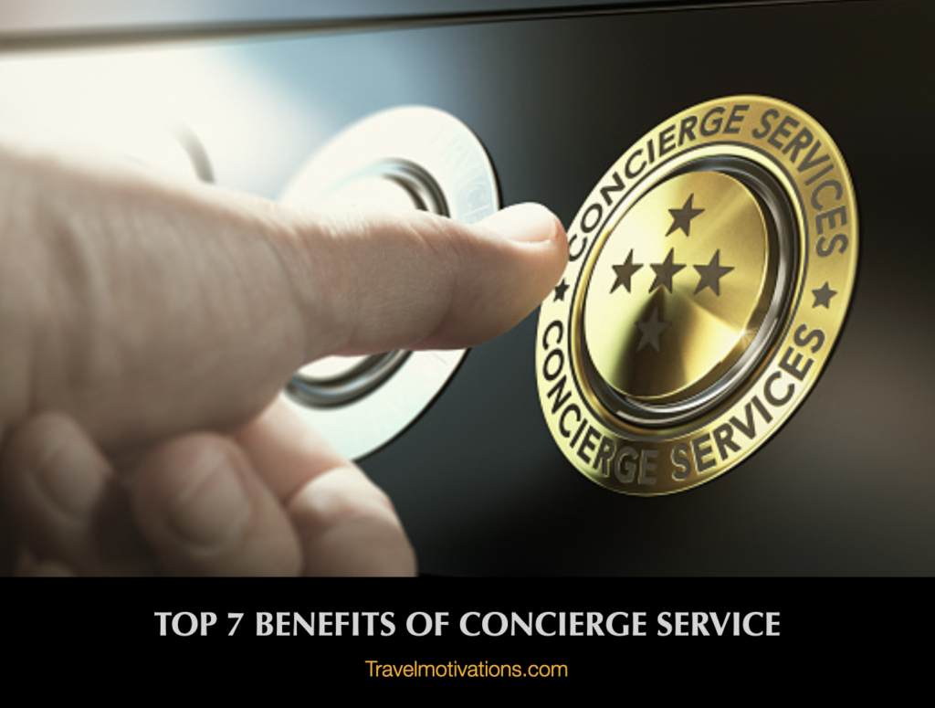 TOP 7 BENEFITS OF A TRAVEL CONCIERGE SERVICE FOR YOUR NEXT HOLIDAY ...